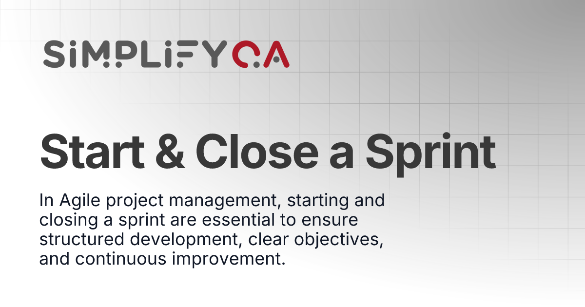 Start & Close a Sprint | SimplifyQA Help Doc