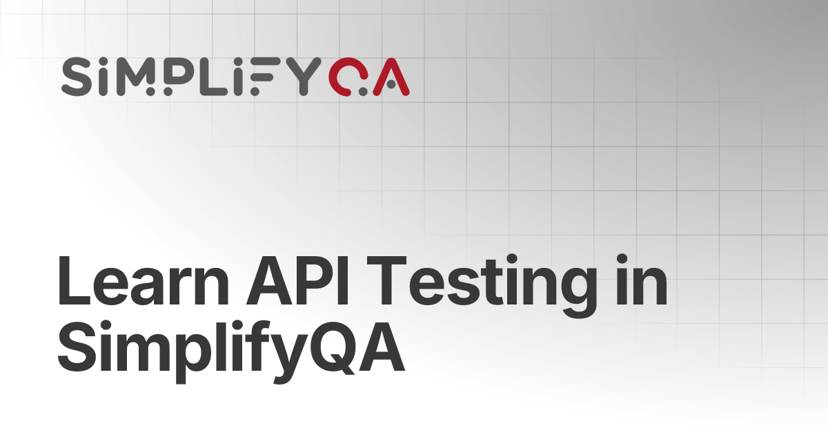 Learn Api Testing In Simplifyqa Simplifyqa Help Doc 6335