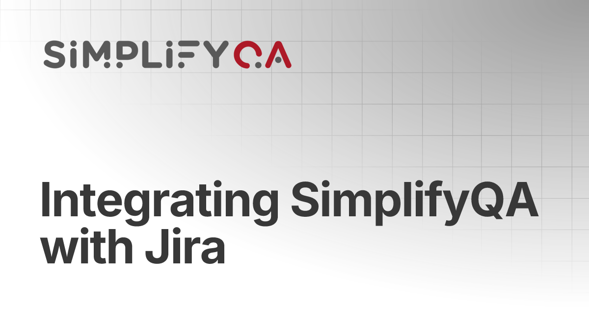Integrating Simplifyqa With Jira Simplifyqa Help Doc 7355