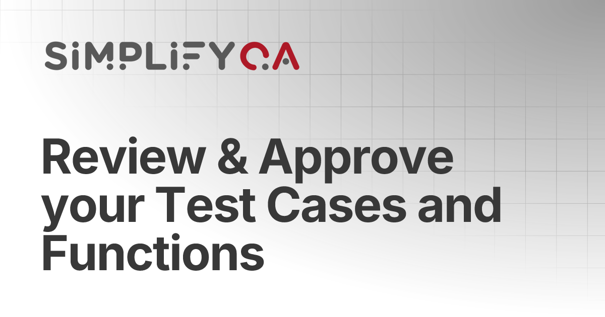 Review & Approve your Test Cases and Functions | SimplifyQA Help Doc